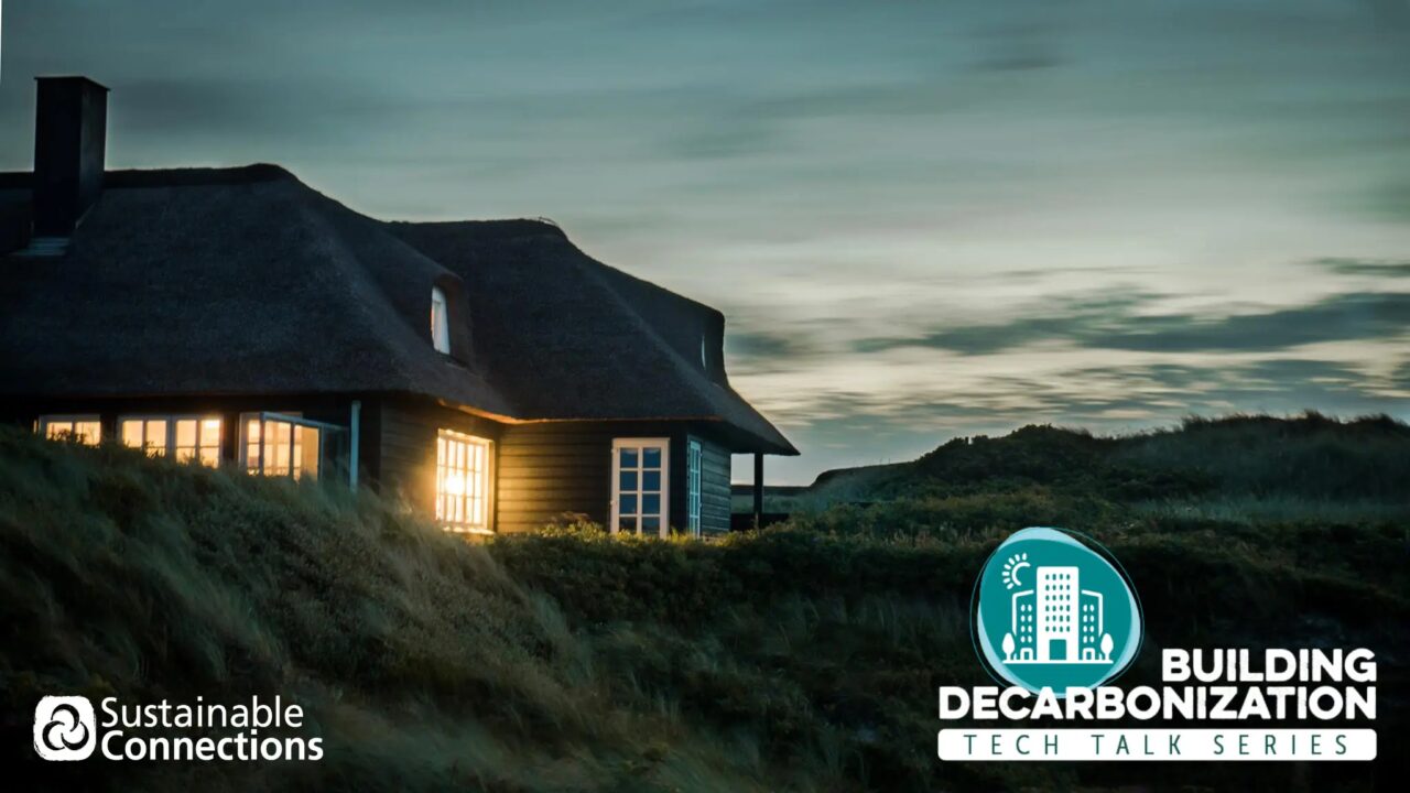 Building Decarbonization Tech Talks | Sustainable Connections